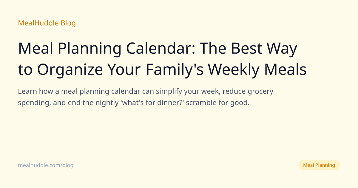 Meal Planning Calendar: The Best Way to Organize Your Family's Weekly ...